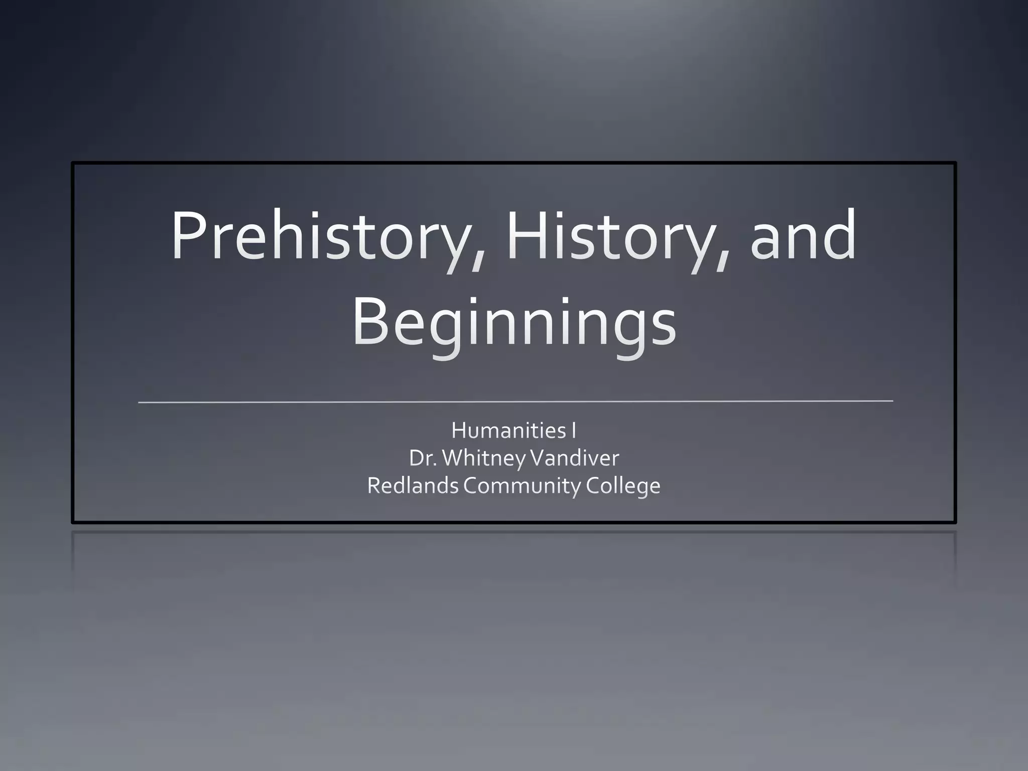 Prehistory, History, and Beginnings | PPTX