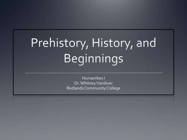 Prehistory, History, and Beginnings | PPTX