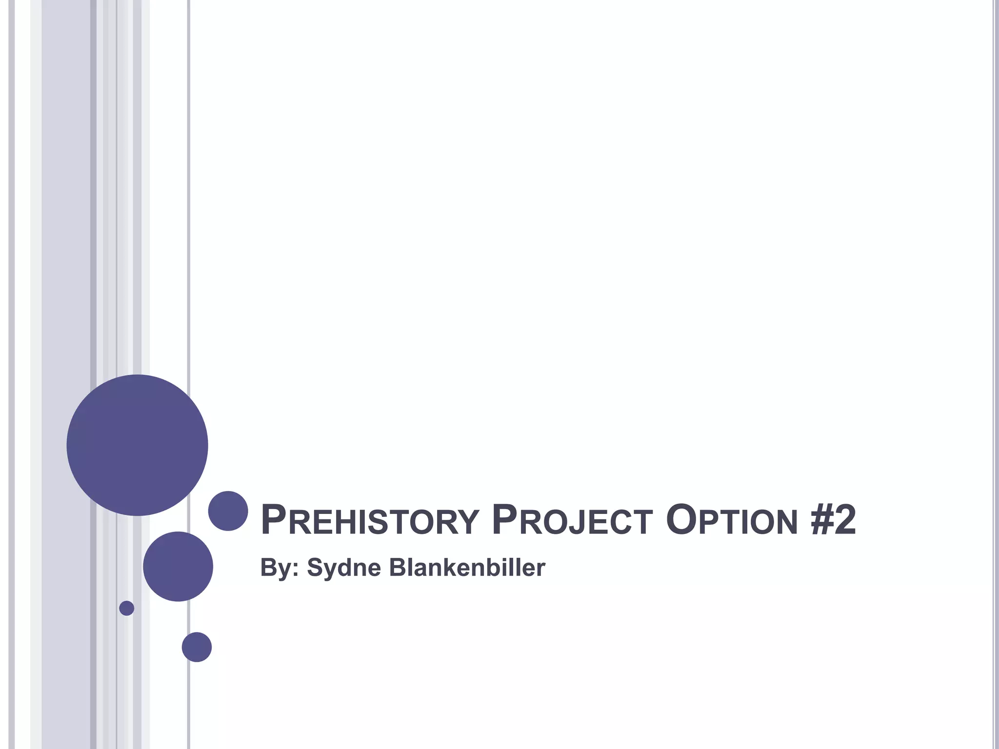 Prehistory project | PPTX