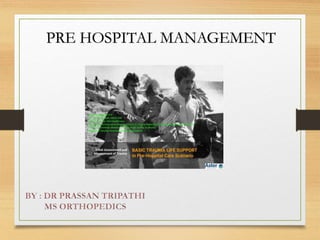 Pre hospital care / management BY Dr P Tripathi | PPT