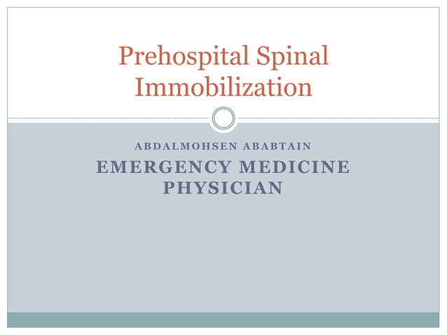 Prehospital spinal immobilization | PPTX | First Aid | Injuries