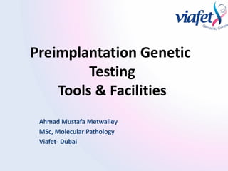Preimplantation Genetic Testing-Viafet | PPTX