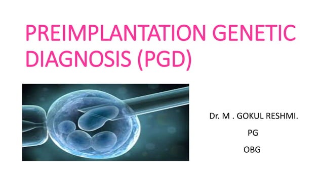Preimplantation genetic diagnosis (pgd) PGD | PPTX