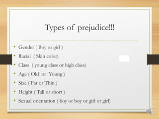 Prejudice piihu | PPTX | Debated Sensitive Social Issues | Sensitive Topics