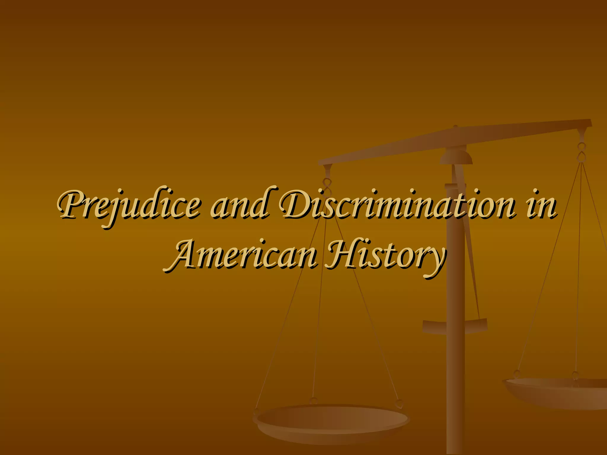 Prejudice And Discrimination In American History | PPS