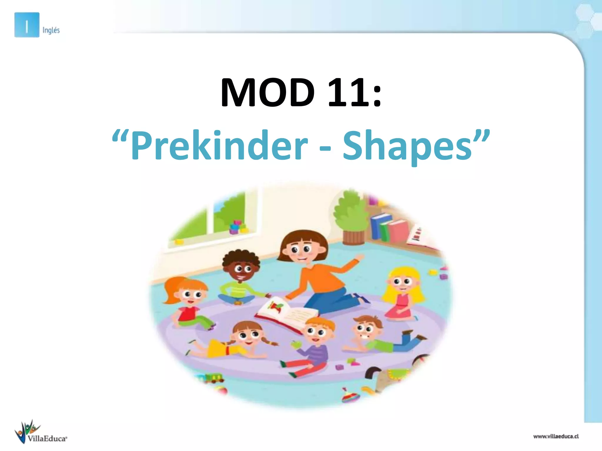 Pre Kinder - MOD 11 SHAPES | PPSX