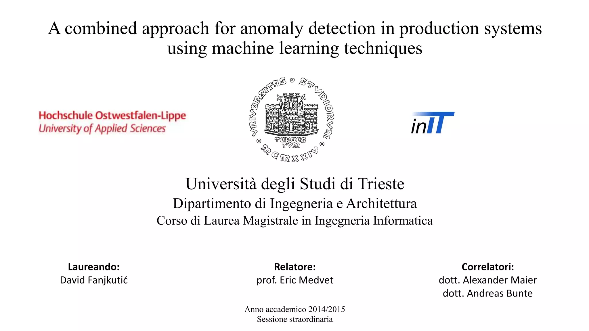 A Combined Approach For Anomaly Detection In Production Systems Using