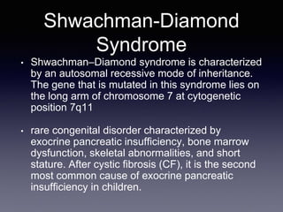 Shwachman Diamond Syndrome