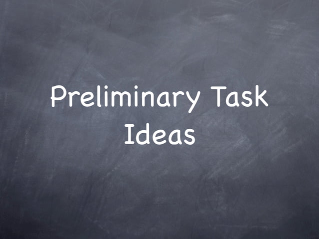 Preliminary Task Ideas | PPT
