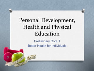 Preliminary Core 1 Better Health for Individuals | PPT
