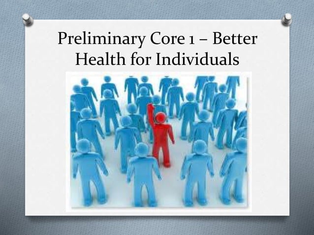 Preliminary Core 1 Better Health for Individuals | PPT
