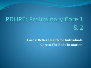 PDHPE: Preliminary core 1 and 2 overview | PPT