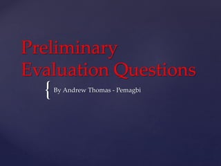 Preliminary evaluation questions | PPT