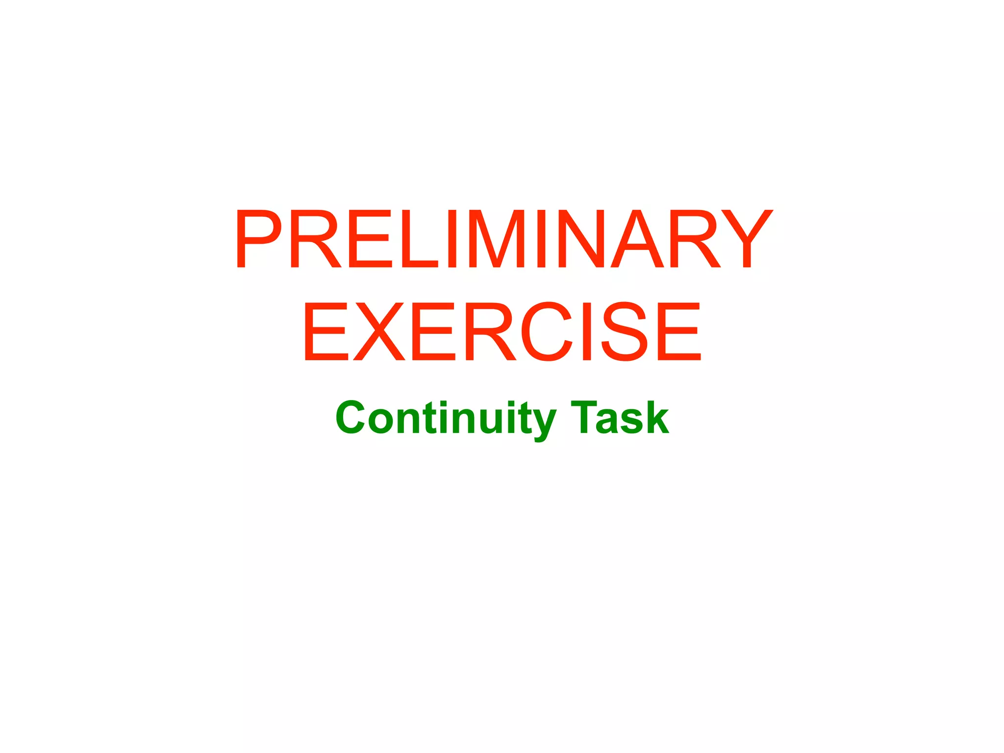 Preliminary Exercise - Continuity Task | KEY