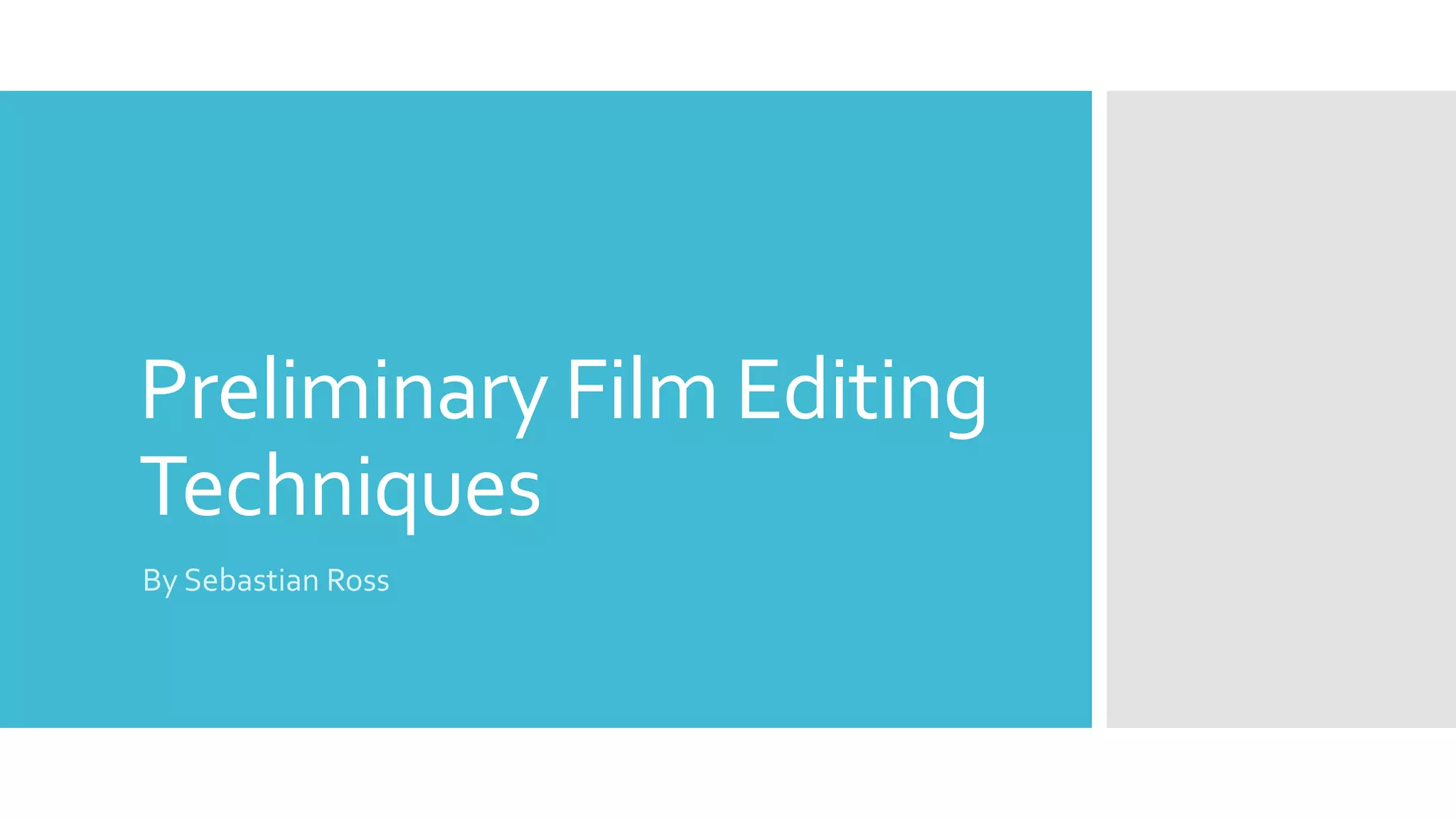 Preliminary film editing techniques | PPTX
