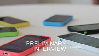 Preliminary interviewx | PPT