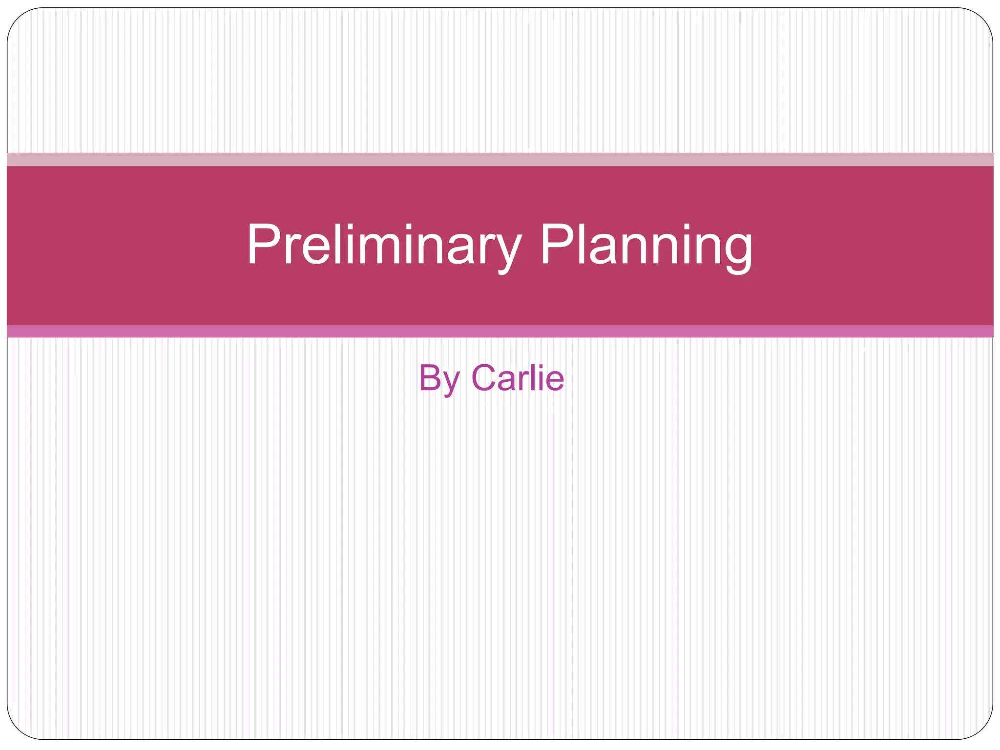 Preliminary planning | PPTX