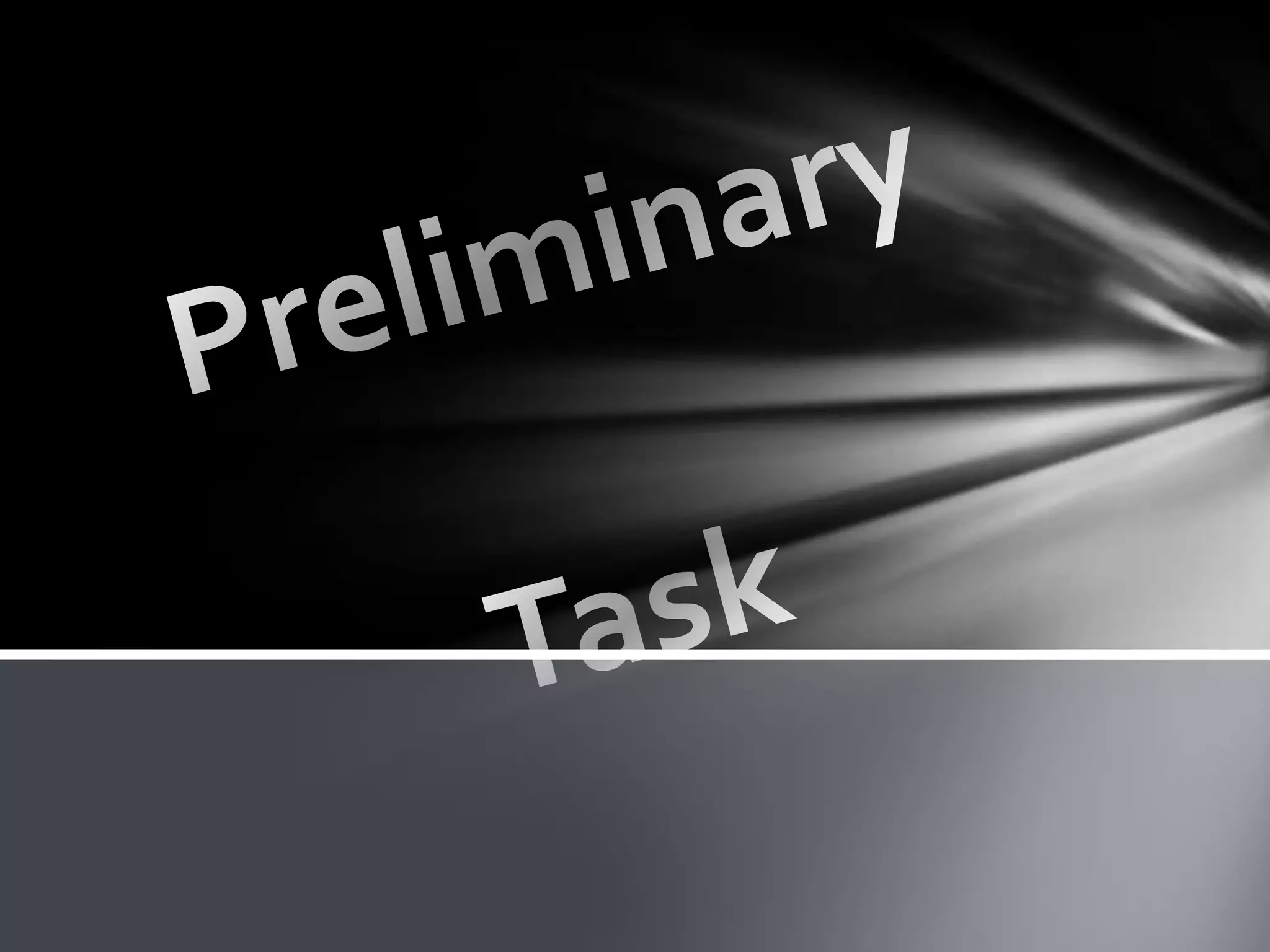 Preliminary task complete | PPTX