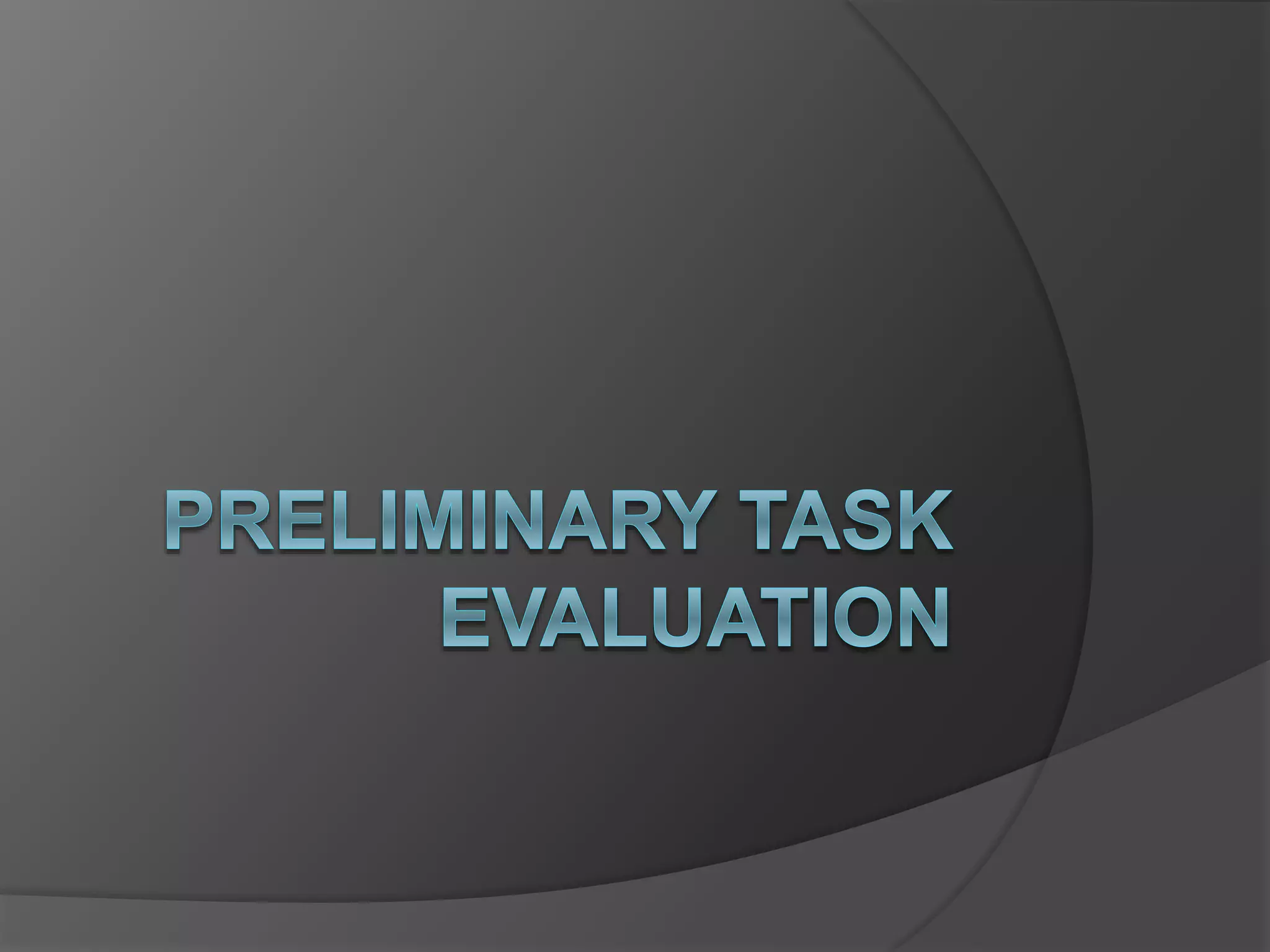 Preliminary task evaluation | PPT