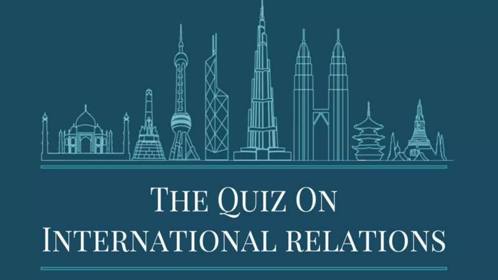International Relations Quiz- Edition 2(Prelims) | PPTX