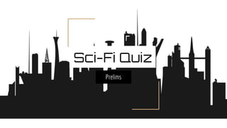 Prelims sci fi quiz 2021 | PPTX