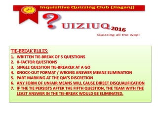 QUIZIUQ 2016 - OPEN QUIZ (PRELIMS TIE BREAKER ROUND) | PPSX