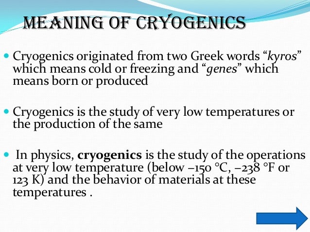 What Is Cryogenics What Does Cryogenics Mean Cryogenics