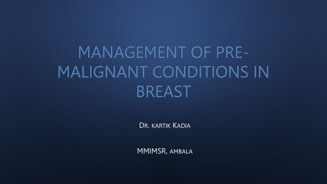 Premalignant conditions in Breast.pptx