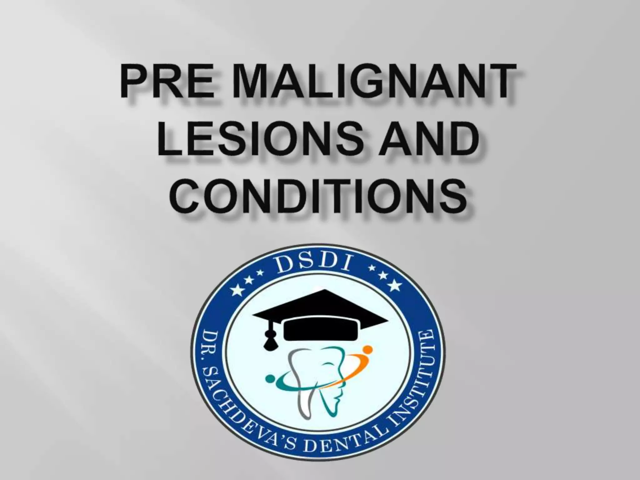 Pre malignant lesions and conditions | PPTX