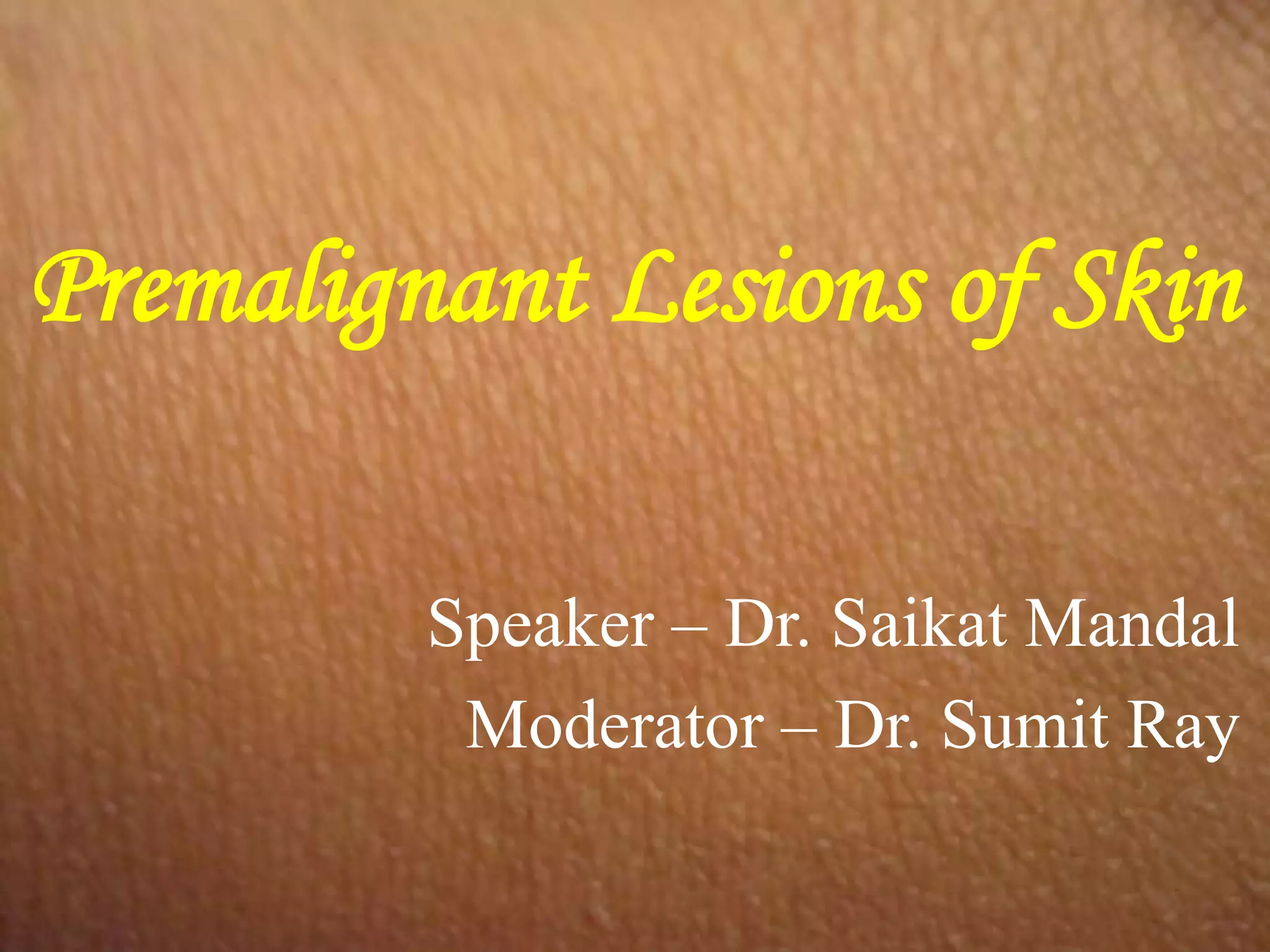 Pre malignant lesions of skin | PPTX