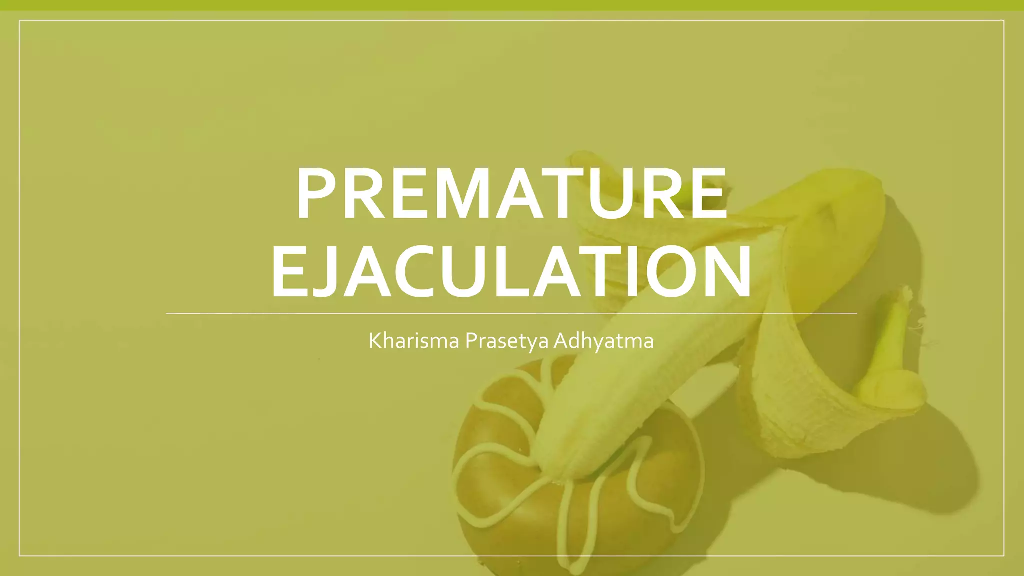 Premature Ejaculation | PPTX
