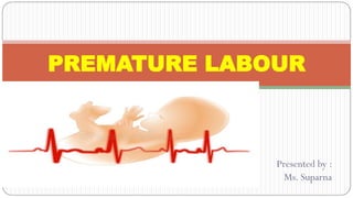 Premature labour ppt | PDF
