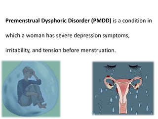Premenstrual Dysphoric Disorder