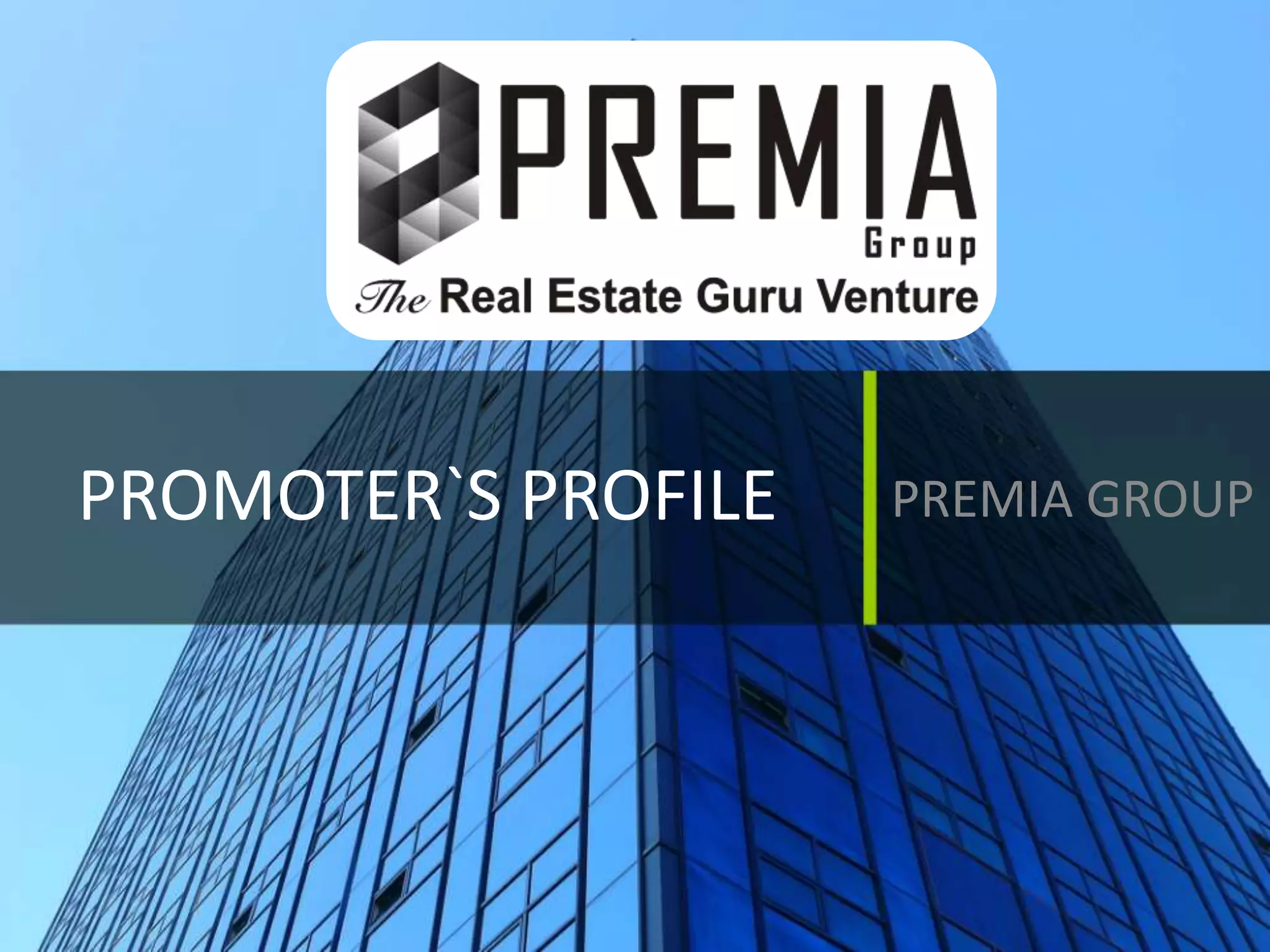 PREMIA GROUP - PROMOTERS PROFILE | PPT