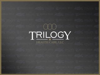 Trilogy Health Care Premiere | PPT