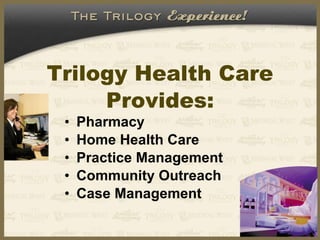 Trilogy Health Care Premiere | PPT