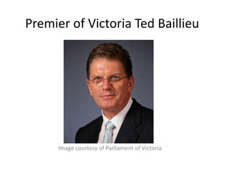 Premier of victoria ted baillieu | PPTX