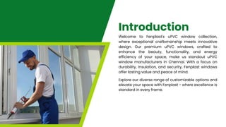 Premium uPVC Window Manufacturers in Chennai Fenplast | PPT