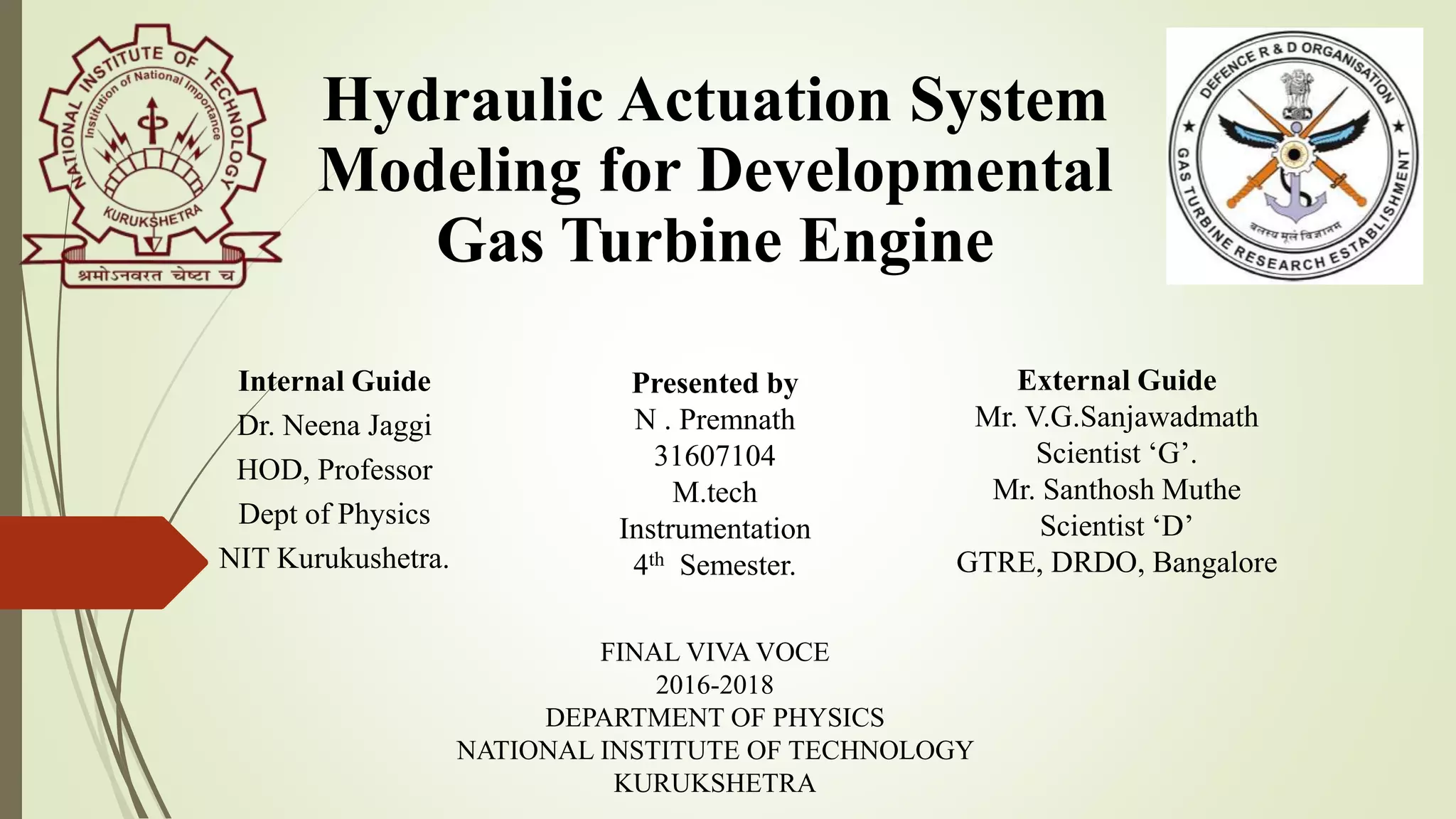 Hydraulic Actuation System modeling for developmental Gas Turbine ...