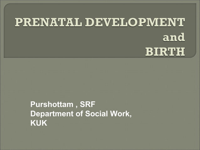 Pre-natal development | PPT | Pregnancy | Reproductive Health