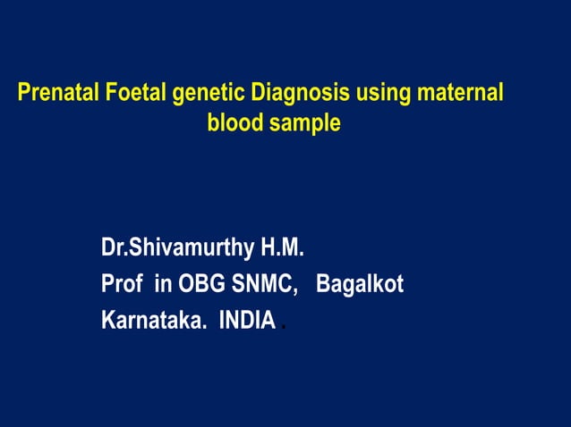 Prenatal foetal genetic diagnosis using maternal blood sample ppt | PPT