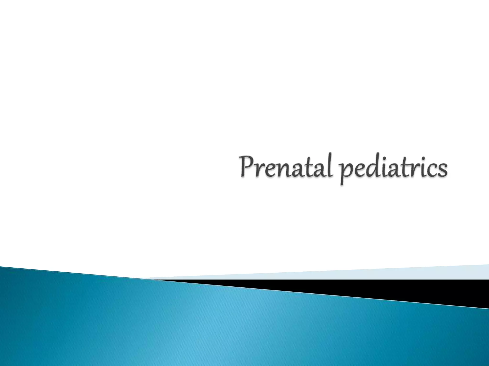 Prenatal pediatrics seminar.pptx