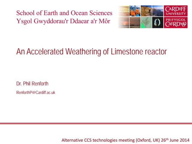 An Accelerated Weathering of Limestone Reactor - Phil Renforth at the ...