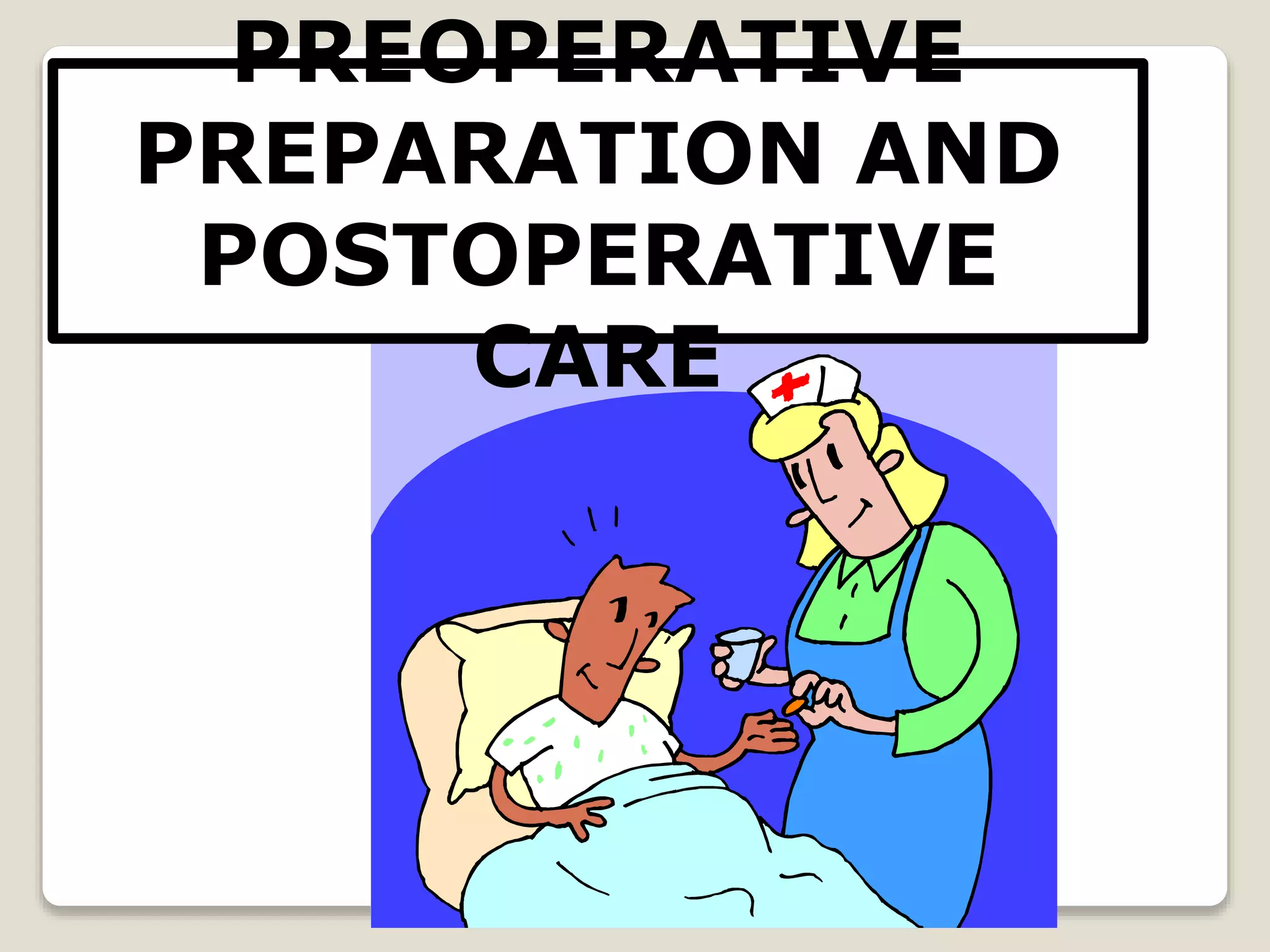 Pre operative and post operative care