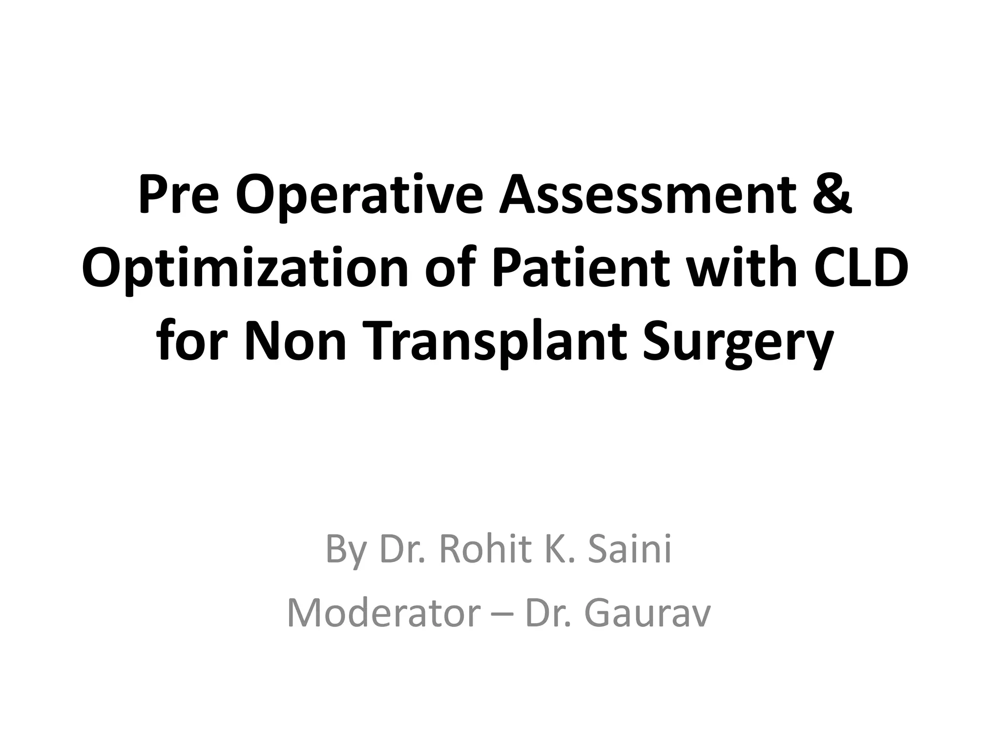 Pre operative assessment & optimization in CLD for non transplant ...