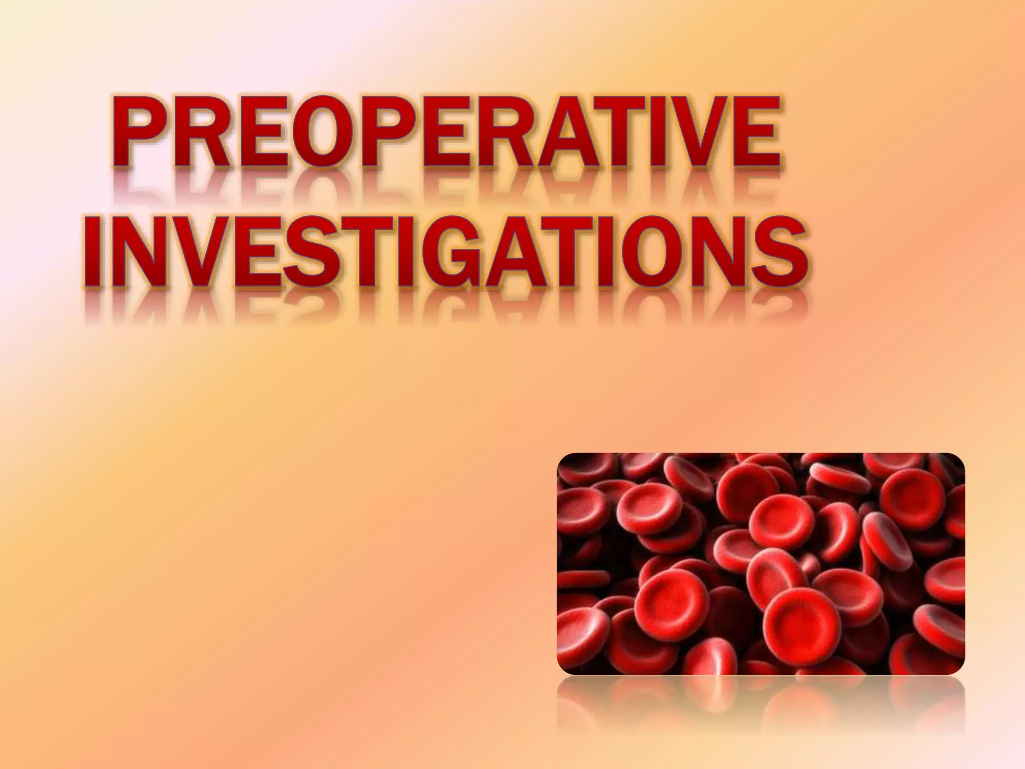 Preoperative investigations and significance. | PPTX
