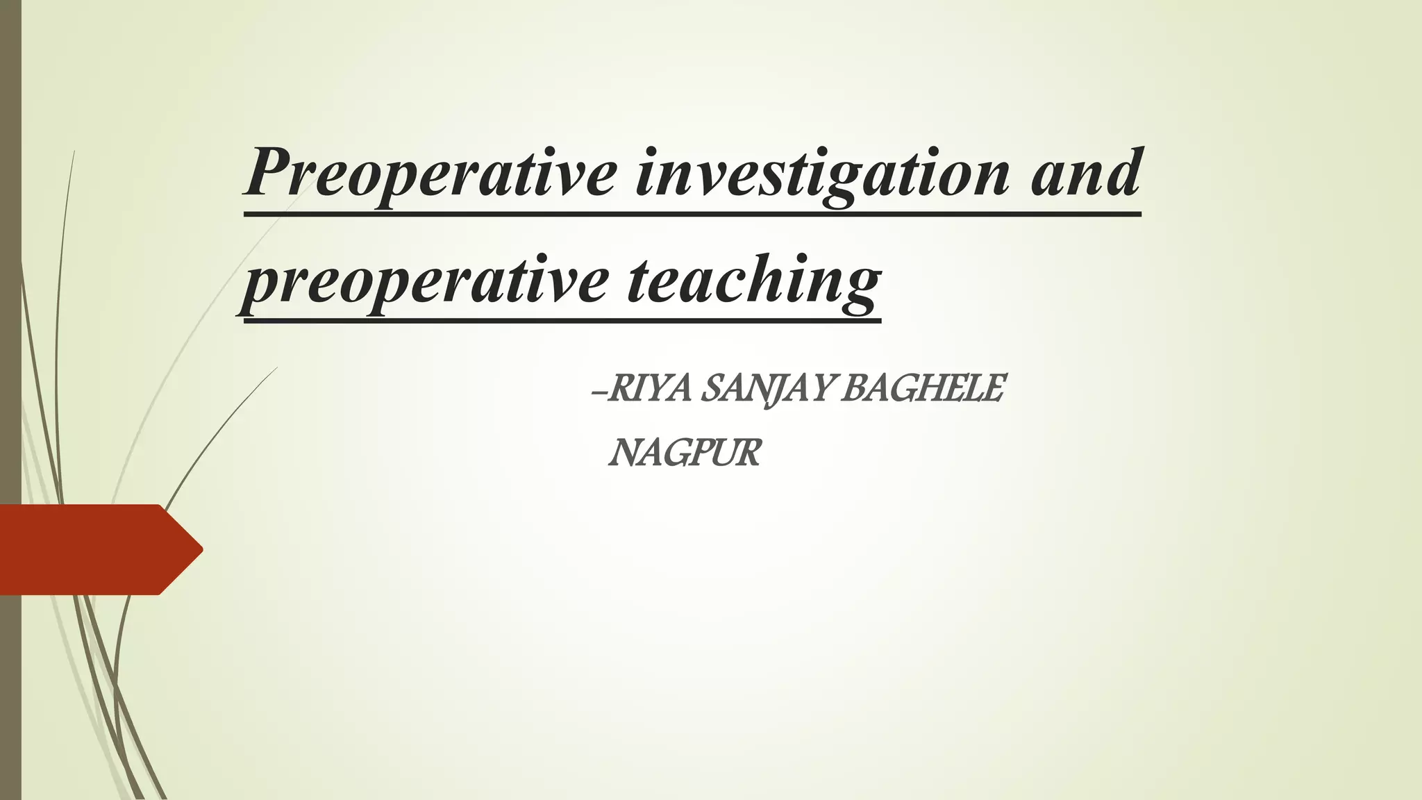 Preoperative investigation and preoperative teaching | PPTX