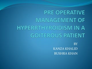 Preoperative management of hyperthyroidism in a goiterous patient | PPTX