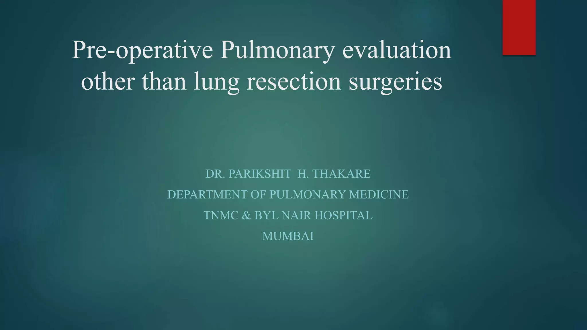 Preoperative pulmoanary evaluation other than lung resection surgeries | PPTX