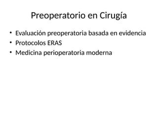Preoperatorio_en_Cirugia_ERAS.pptxygugguuggu | PPTX